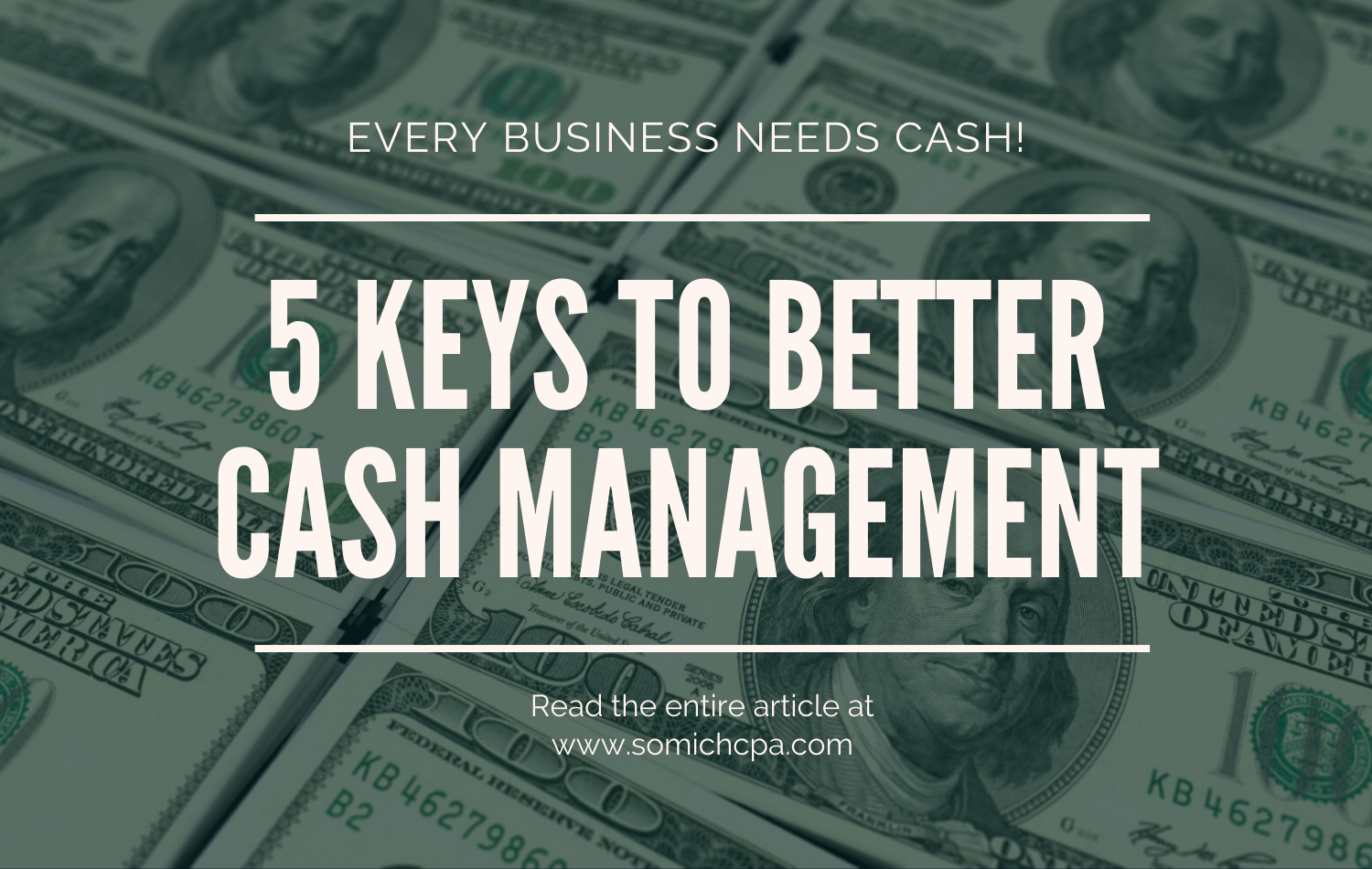 Every Business Needs Cash! 5 Keys to Better Cash Management | Somich ...