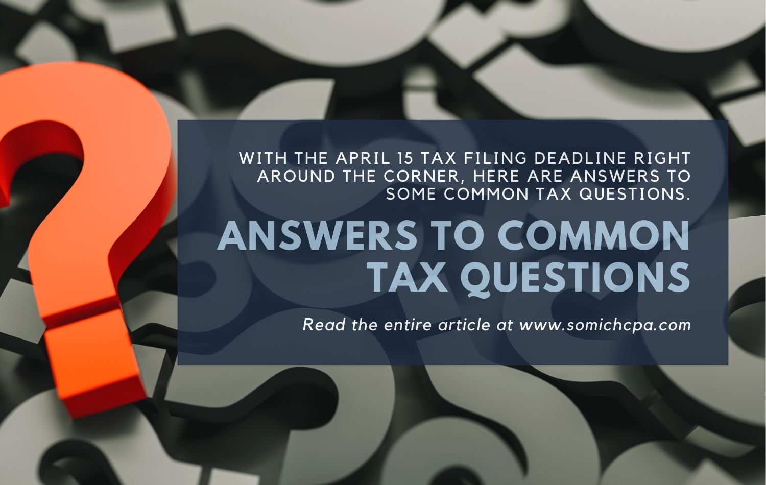 Answers to Common Tax Questions | Somich & Associates CPAs