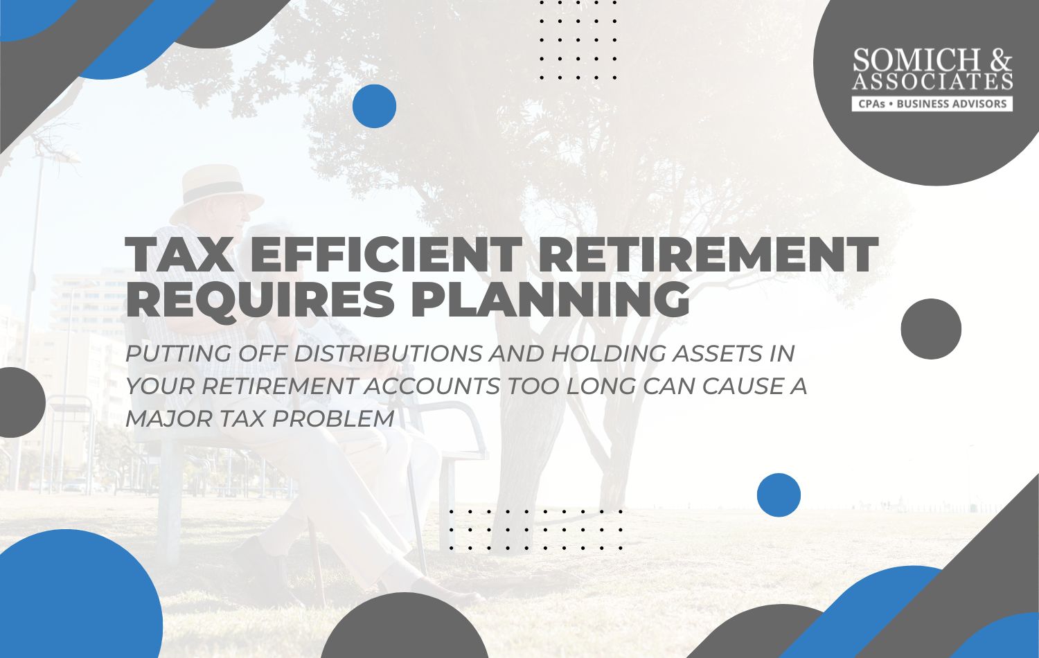 Tax Efficient Retirement Requires Planning | Somich & Associates CPAs