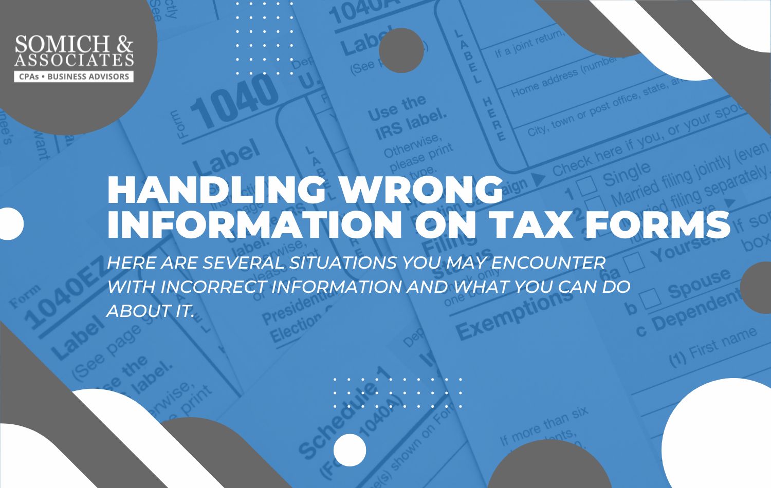 Handling Wrong Information on Tax Forms | Somich & Associates CPAs