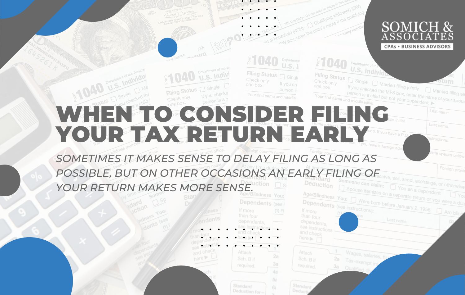 When to Consider Filing Your Tax Return Early | Somich & Associates CPAs